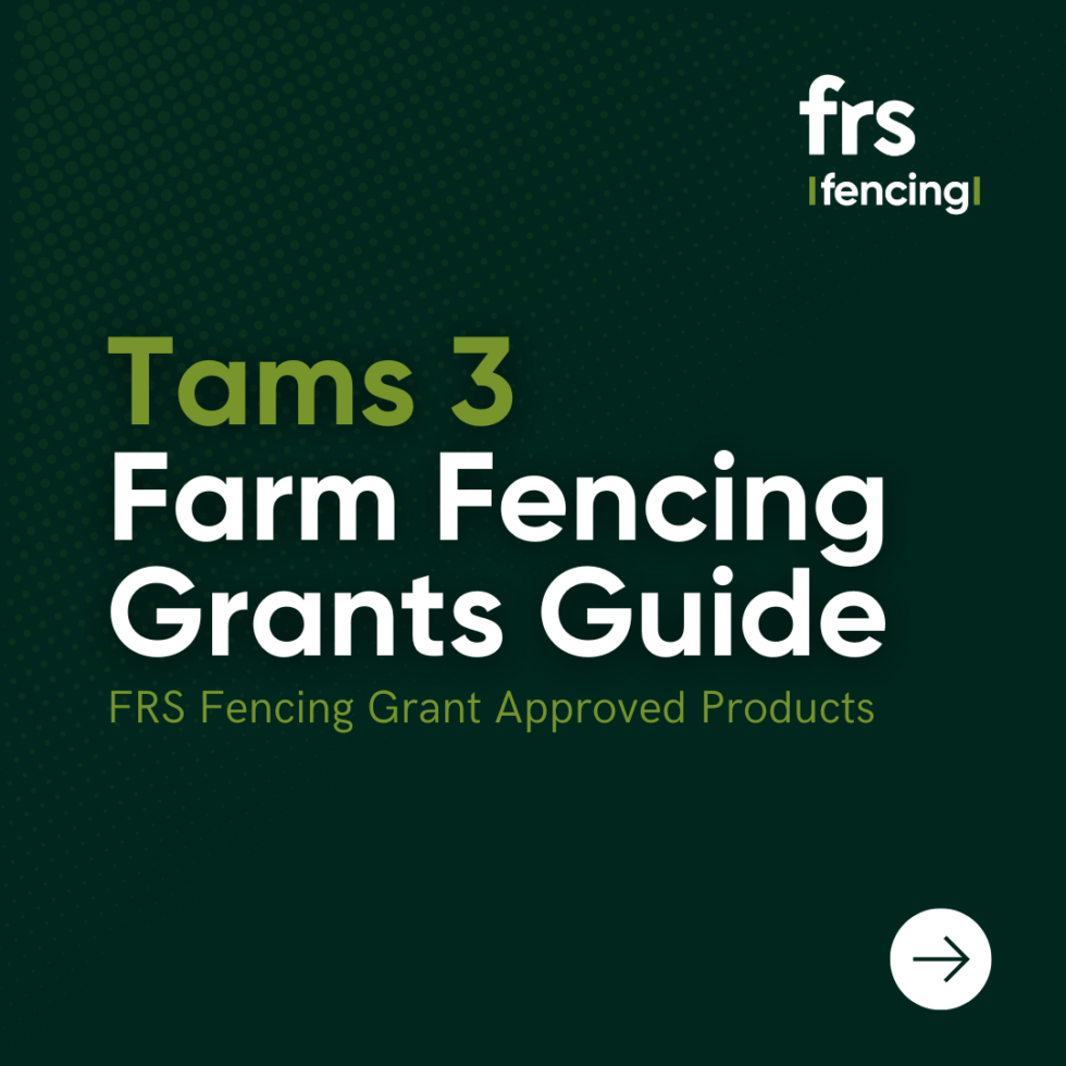 TAMS 3 Farm Fencing Guide - FRS Fencing